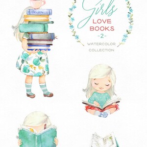 Girls Love Books 2 Watercolor Clipart, Reading, Flowers, Outdoor ...