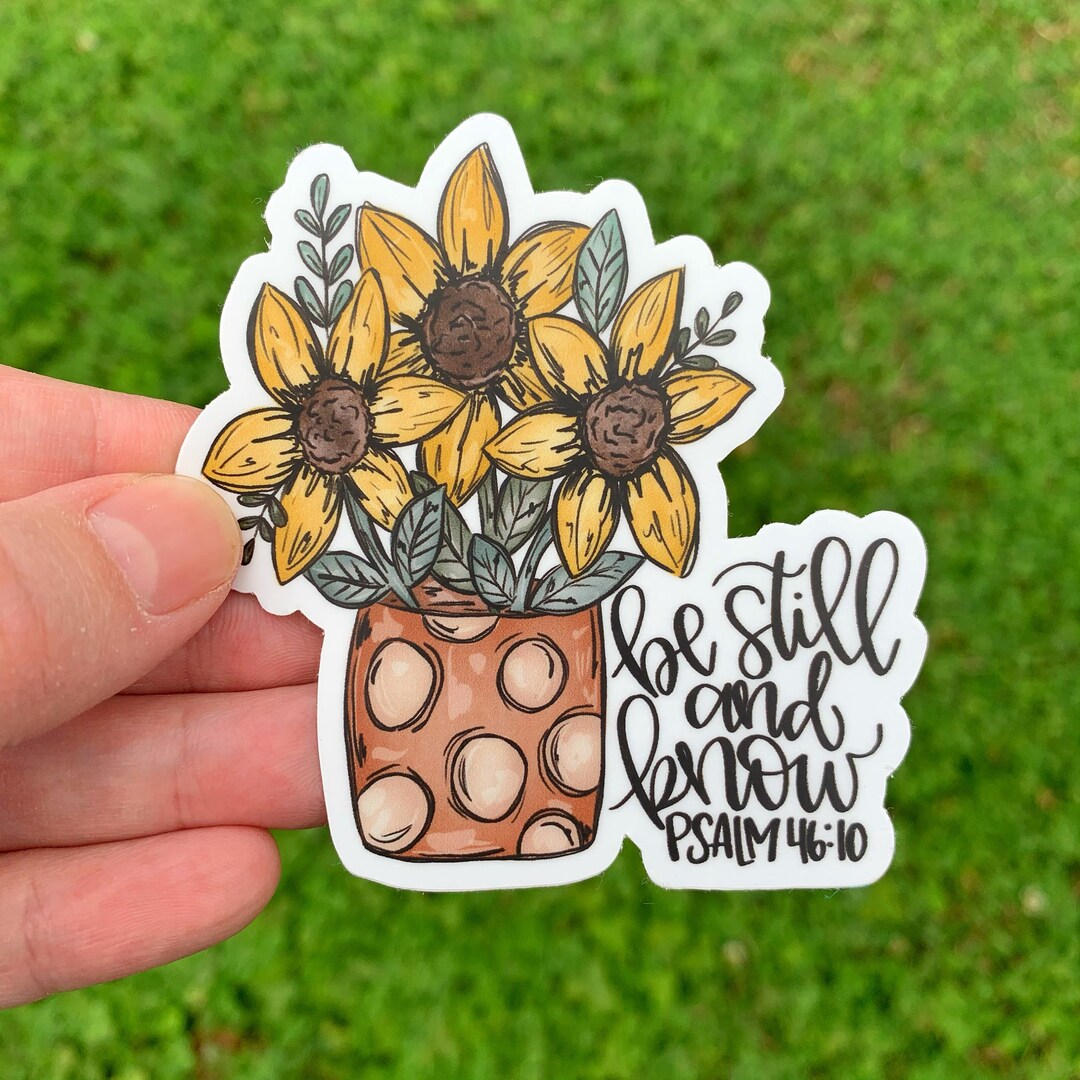 Be Still Sunflower Sticker | Laptop Sticker | Sticker Collector | Vinyl ...