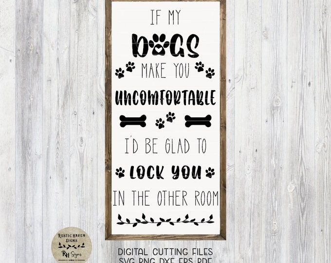 If My Dogs Make You Uncomfortable Svg | ANPT0045 | Digital File ...