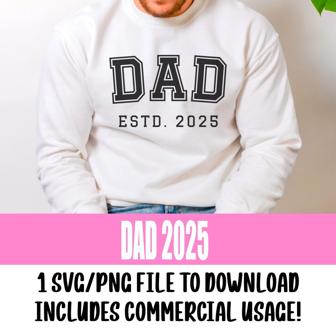 Dad 2025 SVG / Png | Digital Download, Dad Established 2025, New Dad ...