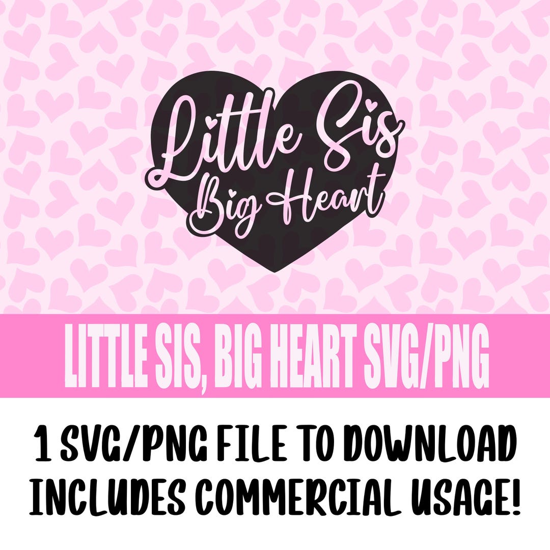 Little Sis Big Heart SVG, Sister Design (digital Download) - Etsy