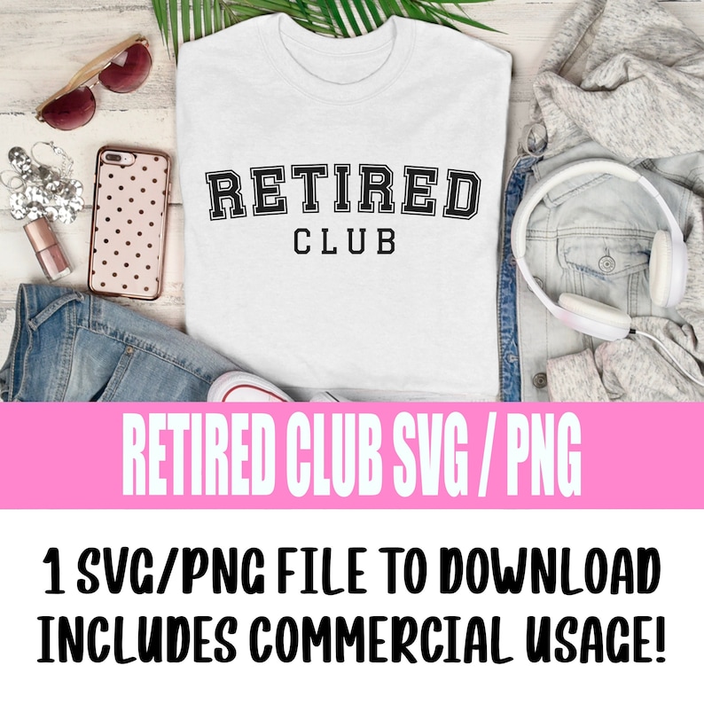 Retired Club SVG / Png Digital Download, Retirement Svg Png, Trendy ...