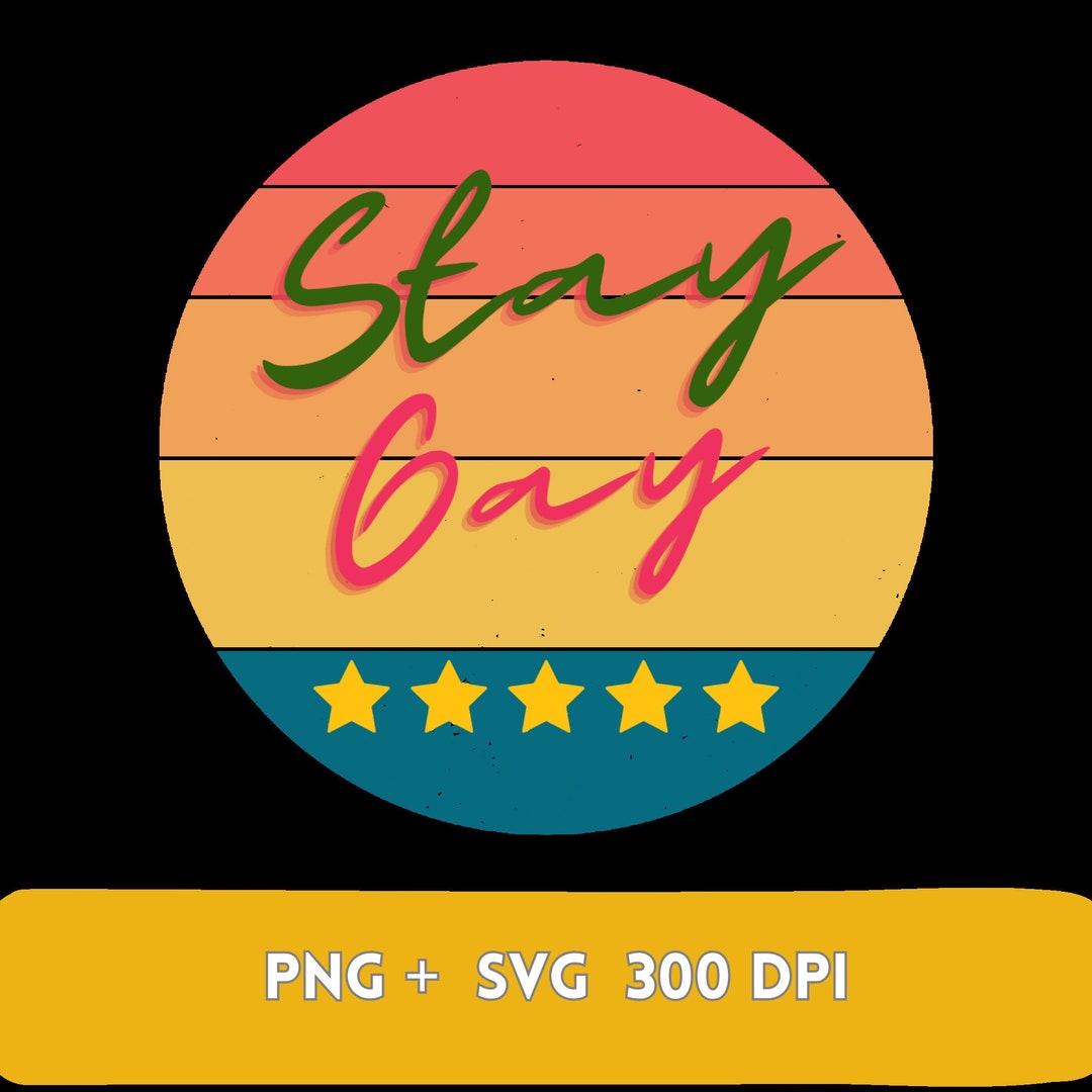 Stay Gay Shirt, Pride Month, Instant Download, Pride Png, Svg, Equality ...