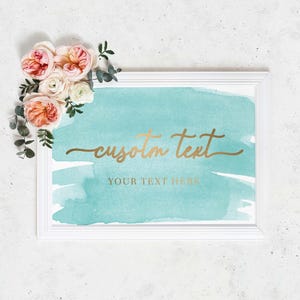 Custom Text Sign Template, Teal Watercolour, Printable Make Any Sign ...