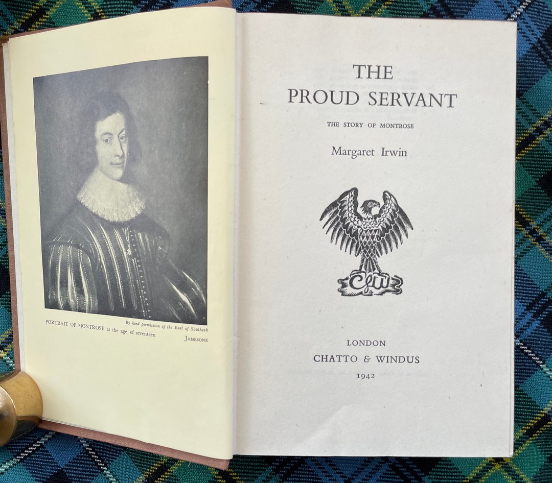 The Proud Servant, the History of Montrose by Margaret Irwin. Published ...