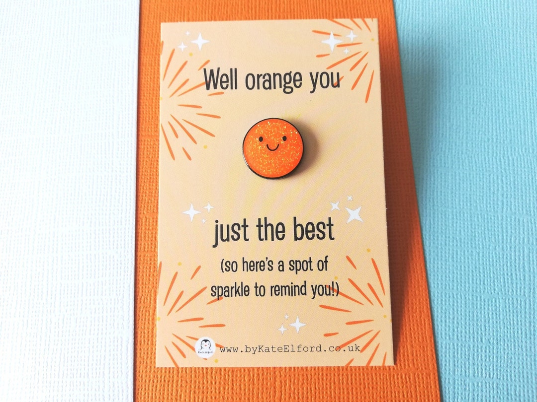 Well Orange You Just the Best. A Spot of Sparkle Mini Enamel Pin, Cute ...