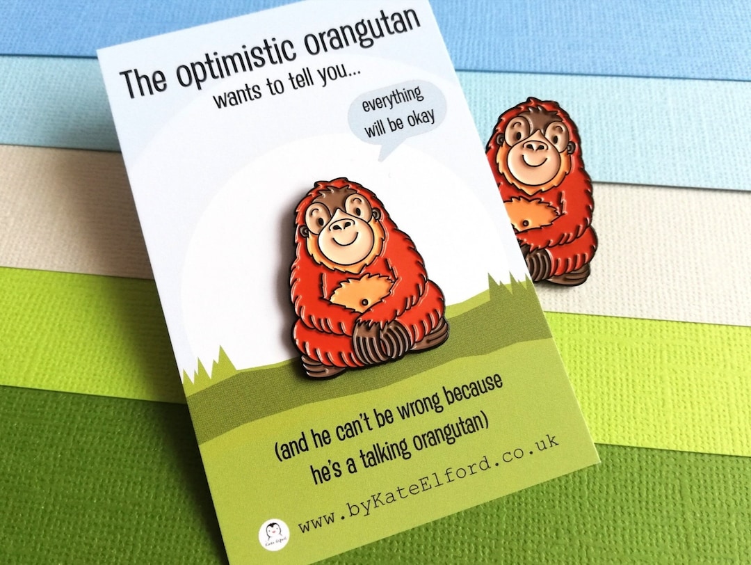 The Optimistic Orangutan Enamel Pin: Positive Gift, Everything Will Be ...