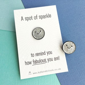 A Spot of Sparkle, to Remind You How Fabulous You Are, Mini Enamel Pin ...