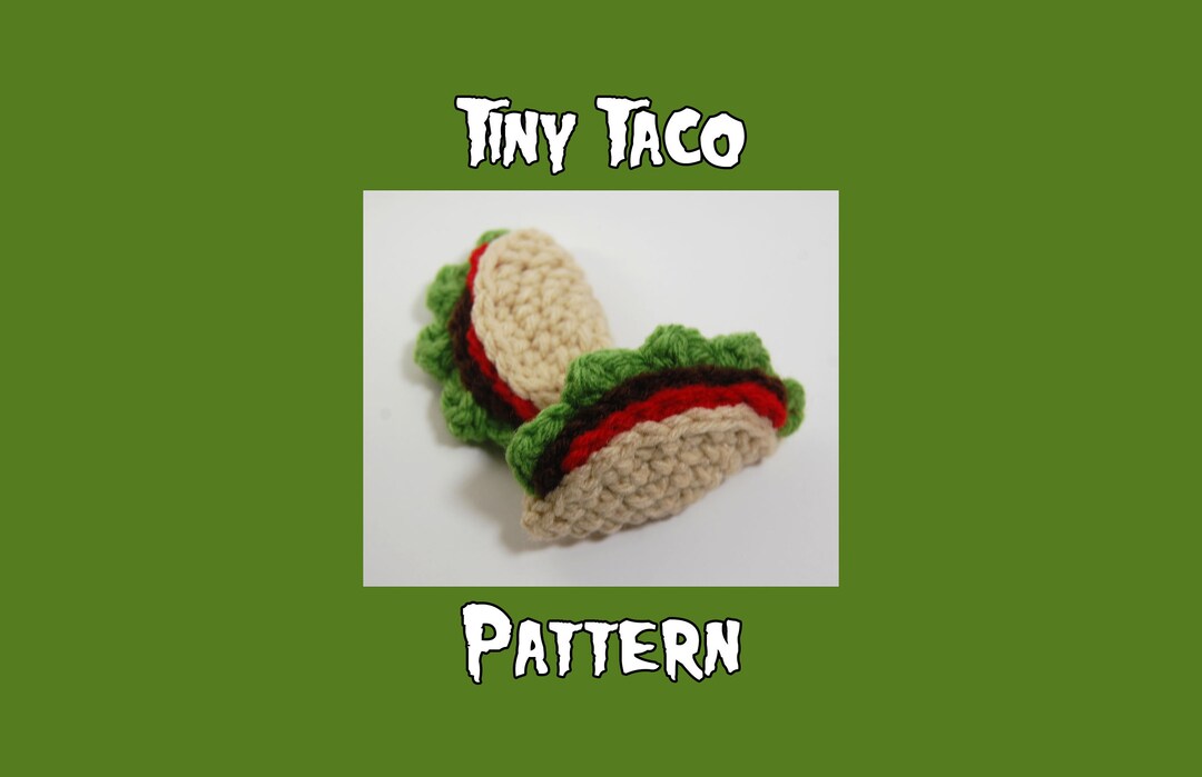 Tiny Taco Crochet Pattern Amigurumi Taco Pdf Crochet Food Etsy
