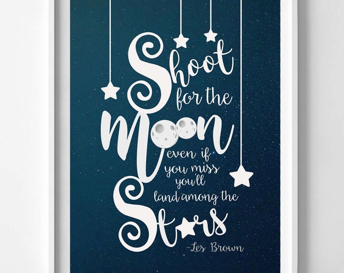 Shoot for the Moon, Even If You Miss You'll Land Among the Stars, Les ...