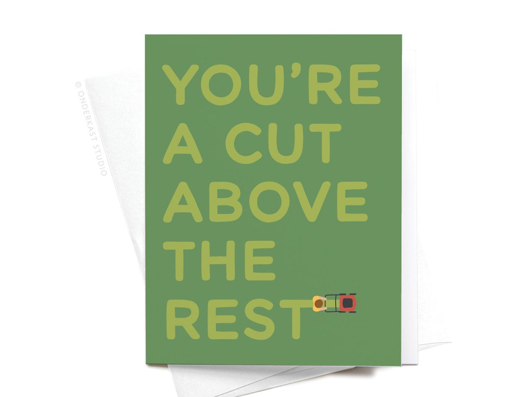 You're a Cut Above the Rest Lawn Mower Greeting Card – GRT0440 - Etsy