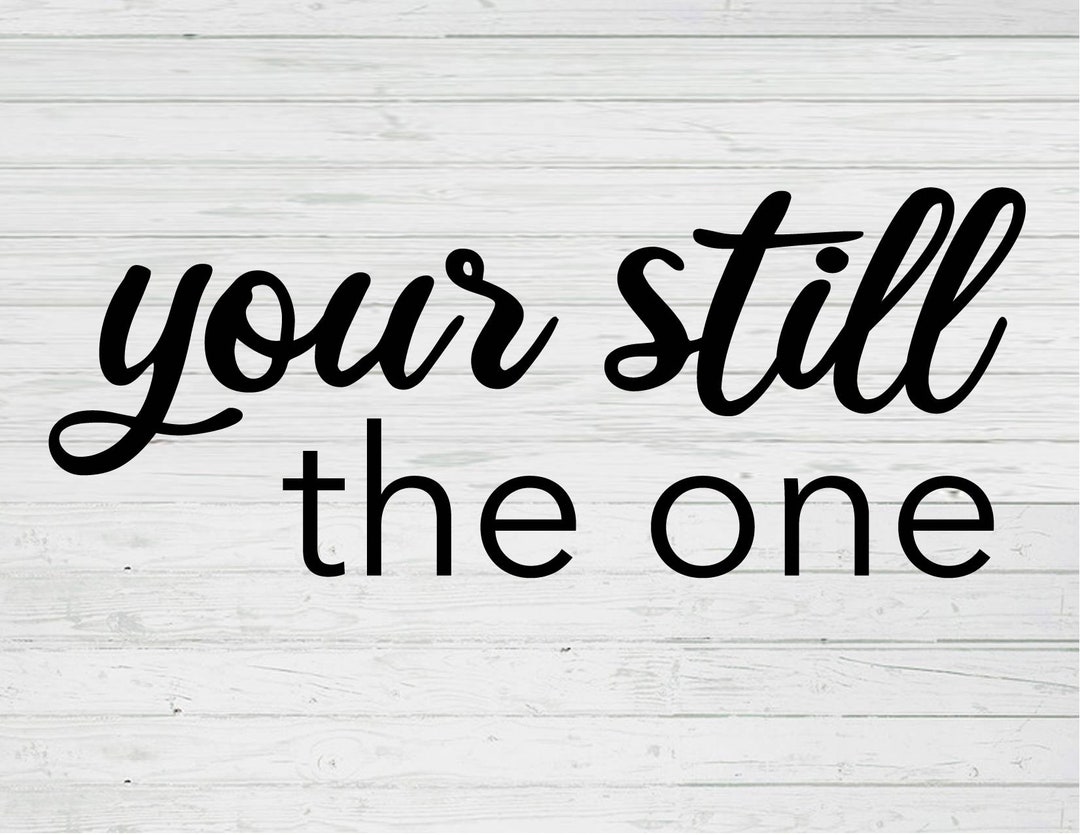 Your still the one cut file template png svg dxf ai layered - Etsy Portugal
