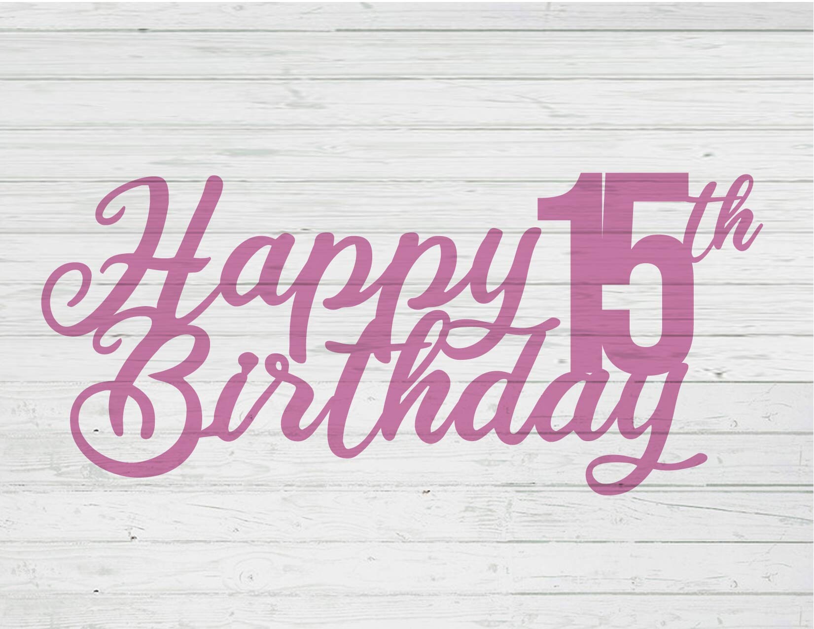 Happy 15th Birthday Cut File Template Png Svg Dxf Ai Layered - Etsy