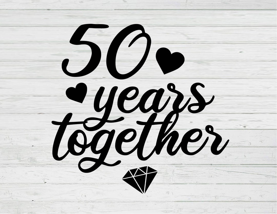 50 Years Together Cut File Template Png Svg Dxf Ai Layered - Etsy