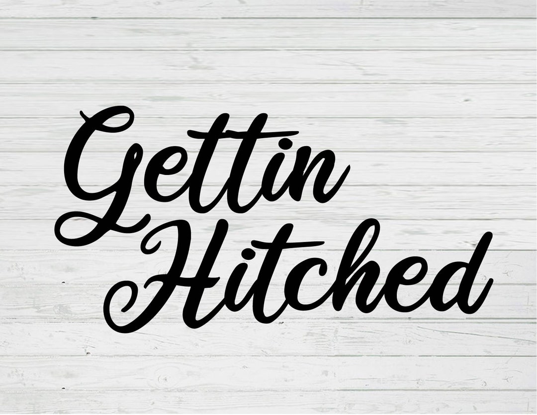 Getting Hitched Cut File Template Png Svg Dxf Ai Layered Files - Etsy