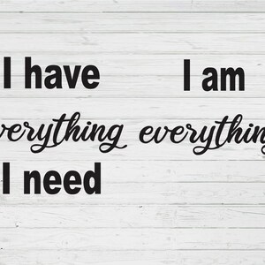 I Have Everything I Need Cut File Template Png Svg Dxf Ai Layered Files ...