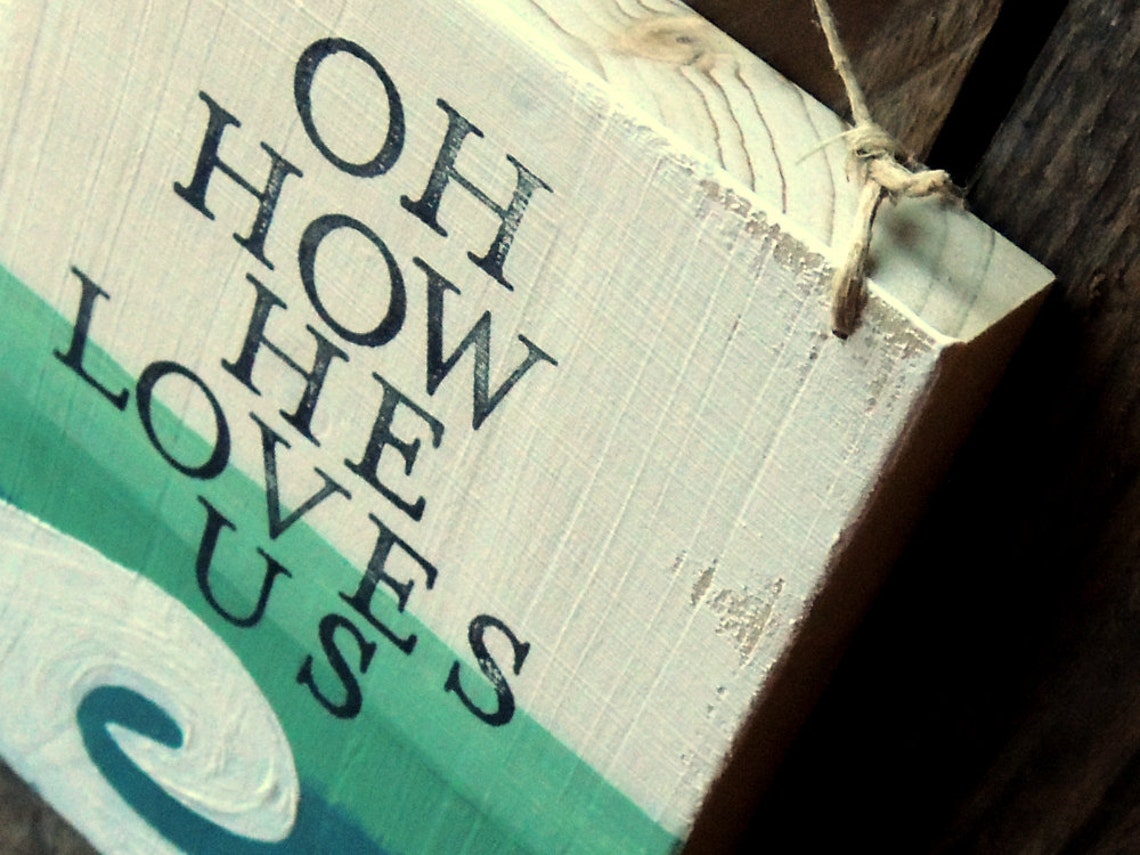 Oh How He Loves Us Wooden Sign, Ocean Wall Art, Wood Signs Sayings ...