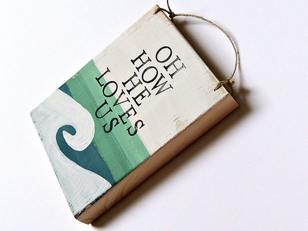 Oh How He Loves Us Wooden Sign, Ocean Wall Art, Wood Signs Sayings ...