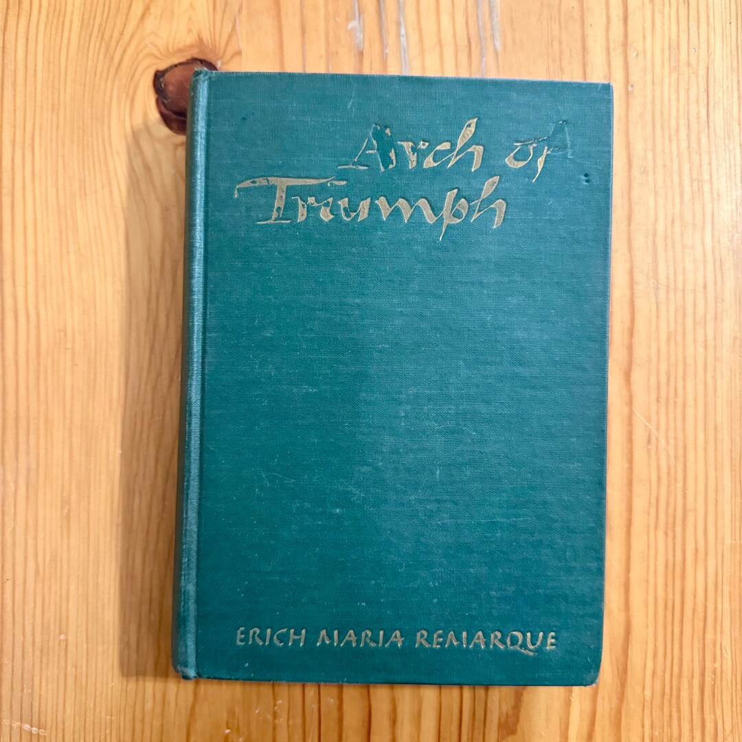 Vintage 1940s Book Arch of Triumph Remarque Hardback Hardcover 1st ...