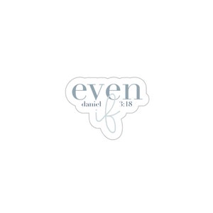 Even If Daniel 3:18 Christian Faith Sticker, Bible Verse Decal ...