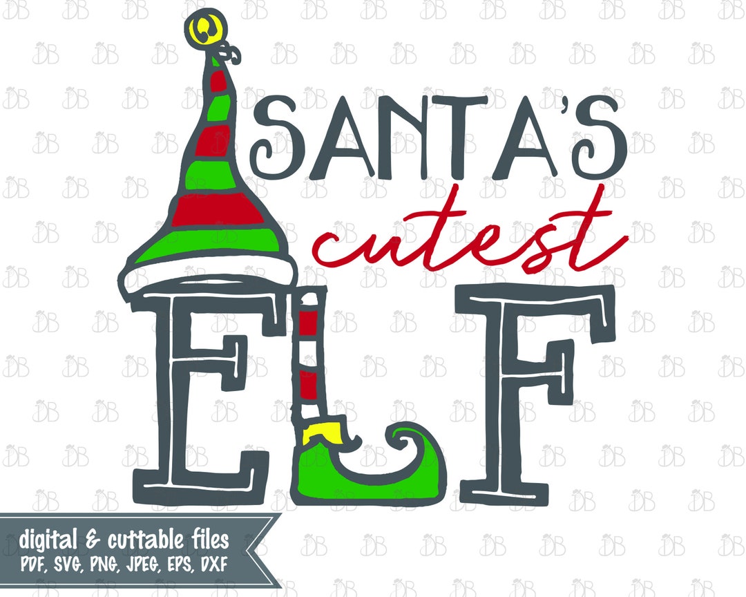 Santa's Cutest Elf Svg Cut File - INSTANT DIGITAL DOWNLOAD ...