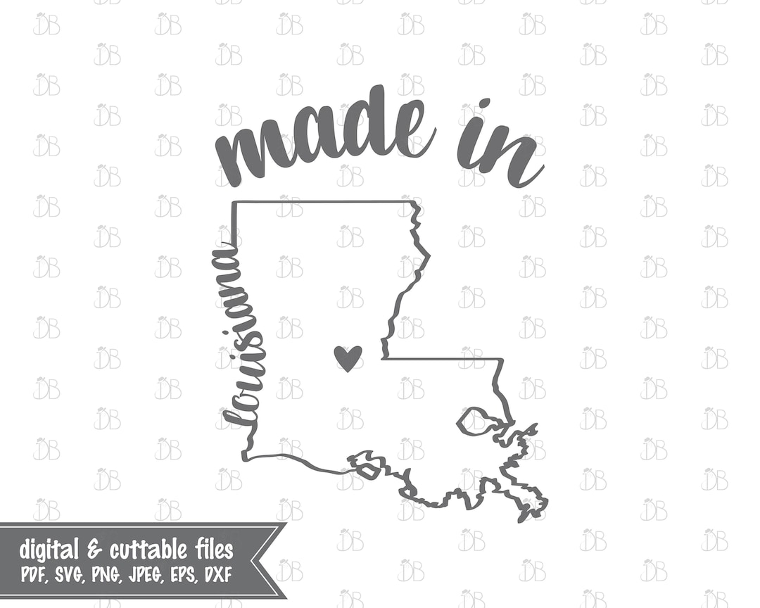 Made in Louisiana - INSTANT DIGITAL DOWNLOAD - Printable Design - Svg ...