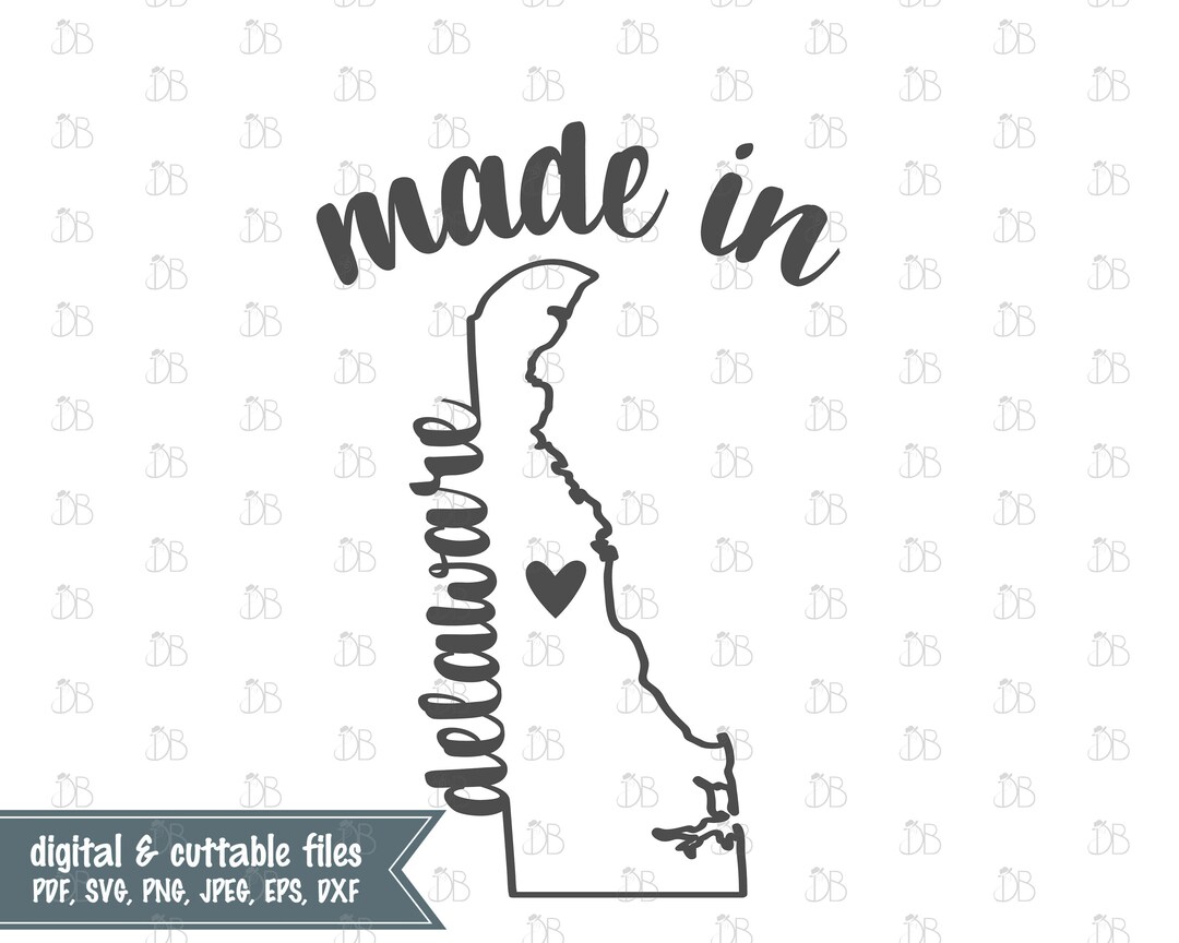 Made in Delaware - INSTANT DIGITAL DOWNLOAD - Printable Design - Svg ...