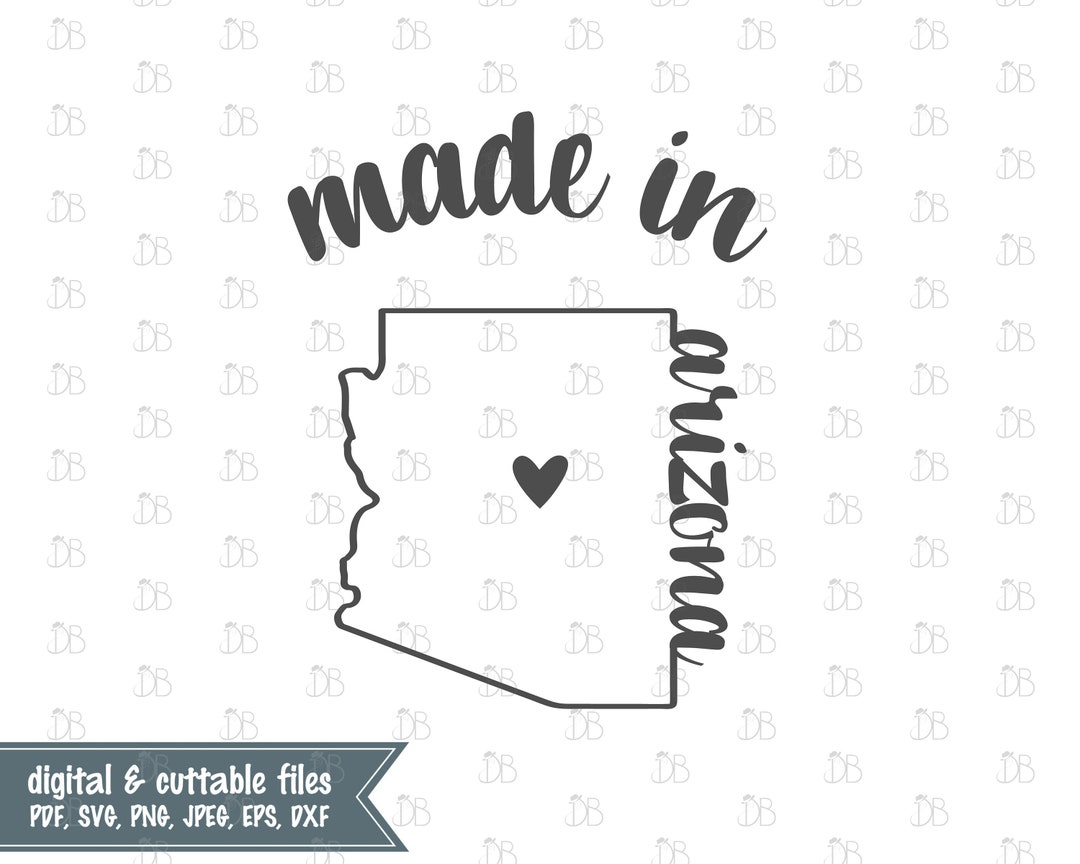 Made in Arizona - INSTANT DIGITAL DOWNLOAD - United States Design - Svg ...