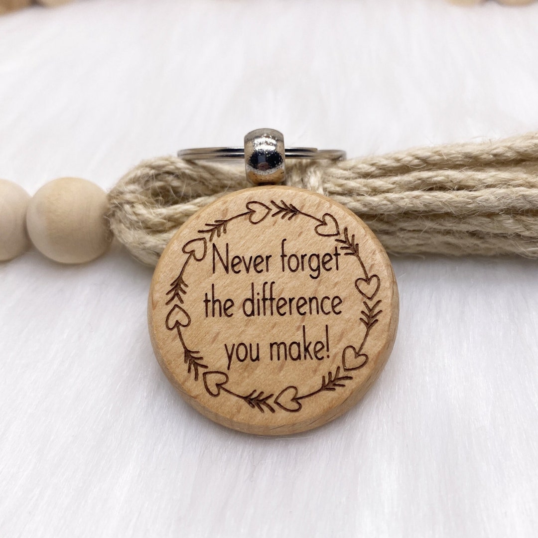 Never Forget the Difference You Make Keyring, Inspirational Keyring ...