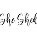 She Shed Digital File for Sign Making SVG, PNG, PDF, Jpeg Files ...