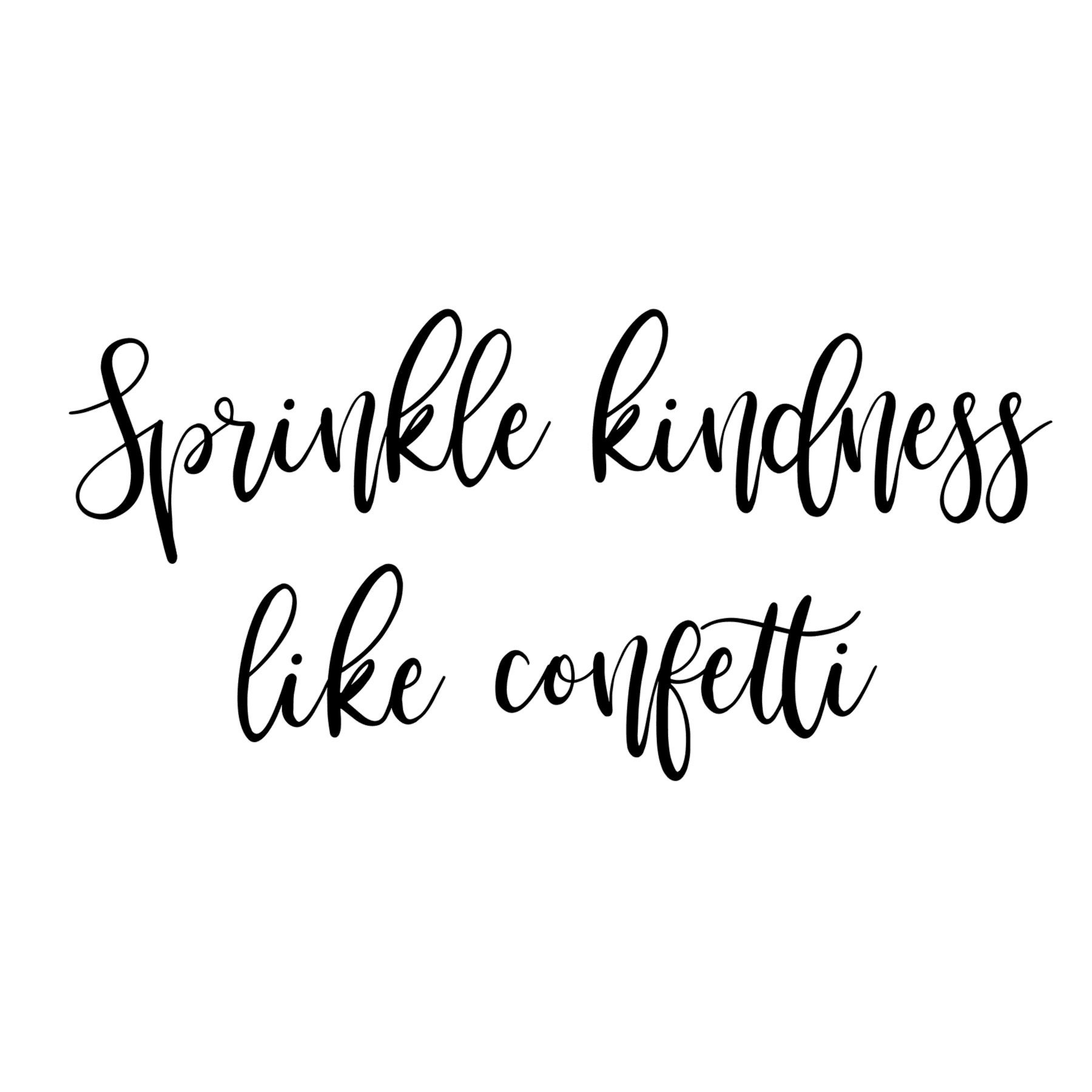 Sprinkle Kindness Like Confetti Digital File SVG PNG PDF | Etsy