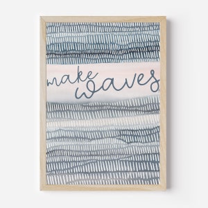 Make Waves Poster | Modern Coastal Artwork and Beach Quote for Nursery ...
