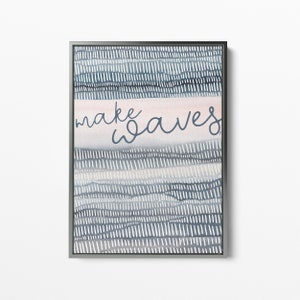 Make Waves Poster | Modern Coastal Artwork and Beach Quote for Nursery ...