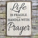 Life is Fragile Handle with Prayer Wooden Sign Life is | Etsy