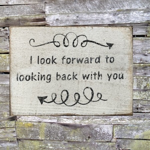 I Look Forward to Looking Back Wooden Sign, I Look Forward to Looking ...