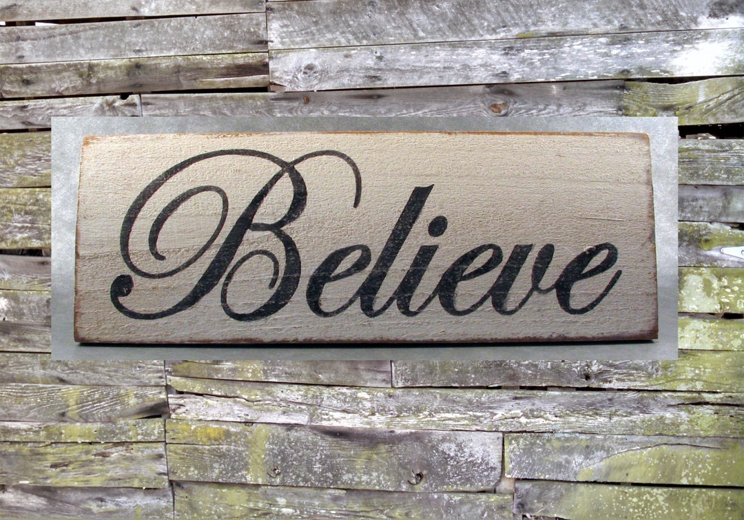 Believe Wooden Sign, Believe Distressed Sign, Believe Inspirational ...