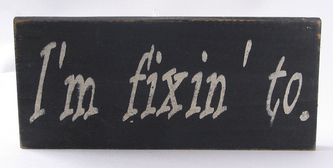 I'm Fixin' to Wall Sign | Etsy