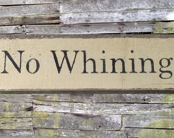 No Whining Sign - Etsy