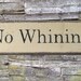 No Whining Sign - Etsy