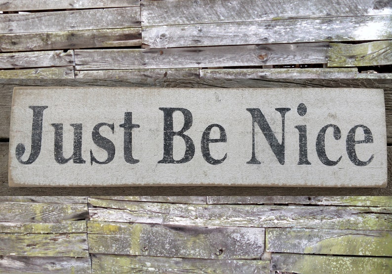Just Be Nice Wooden Sign Just Be Nice Distressed Sign Just | Etsy