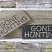 Gone Hunting Wooden Sign - Etsy