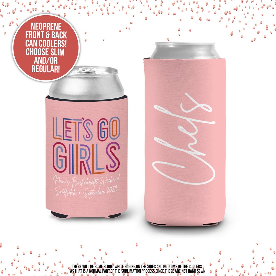 Bachelorette Party Can Coolies | Let's Go Girls Personalized Beverage ...