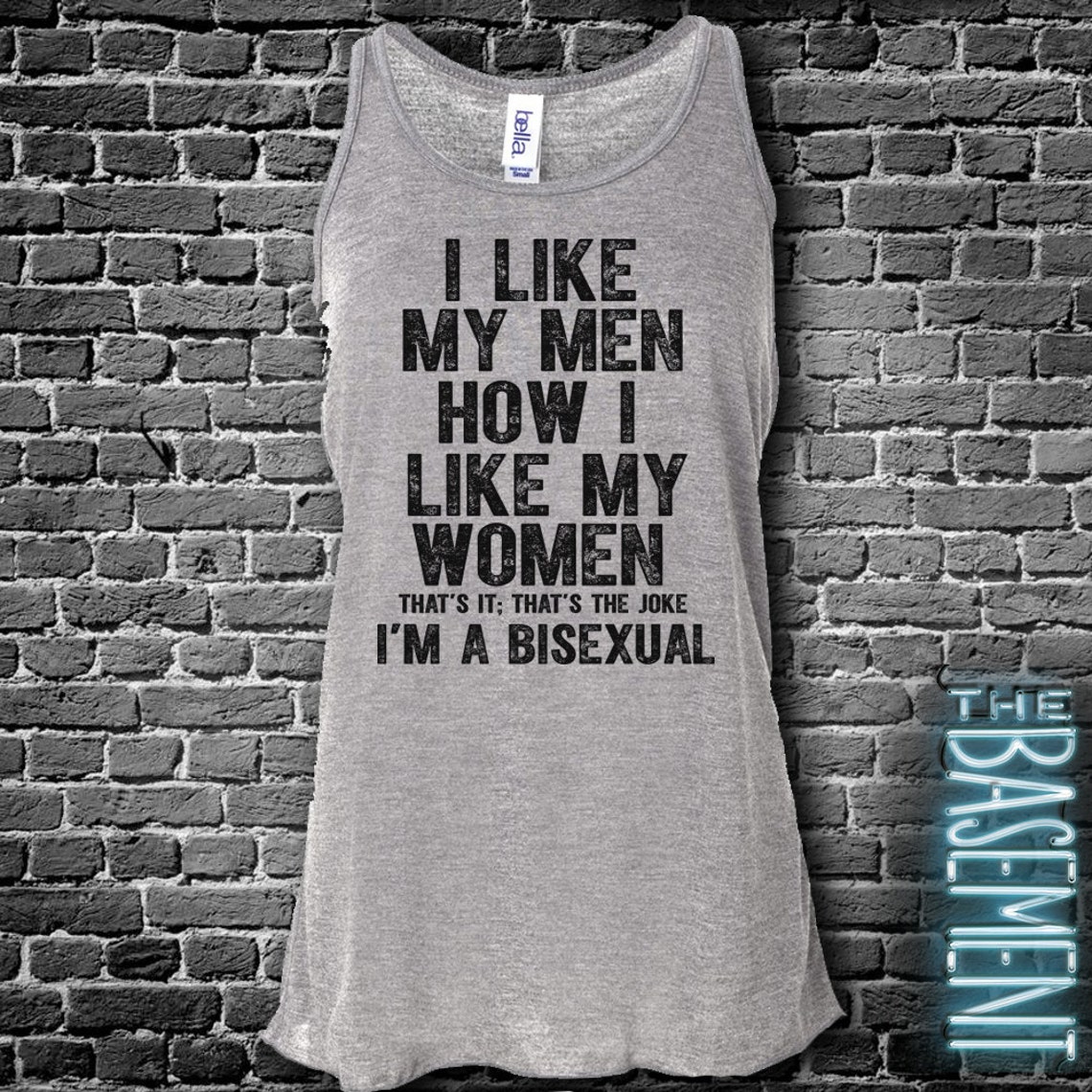 I Like My Men How I Like My Women Bisexual Tank Sarcastic - Etsy
