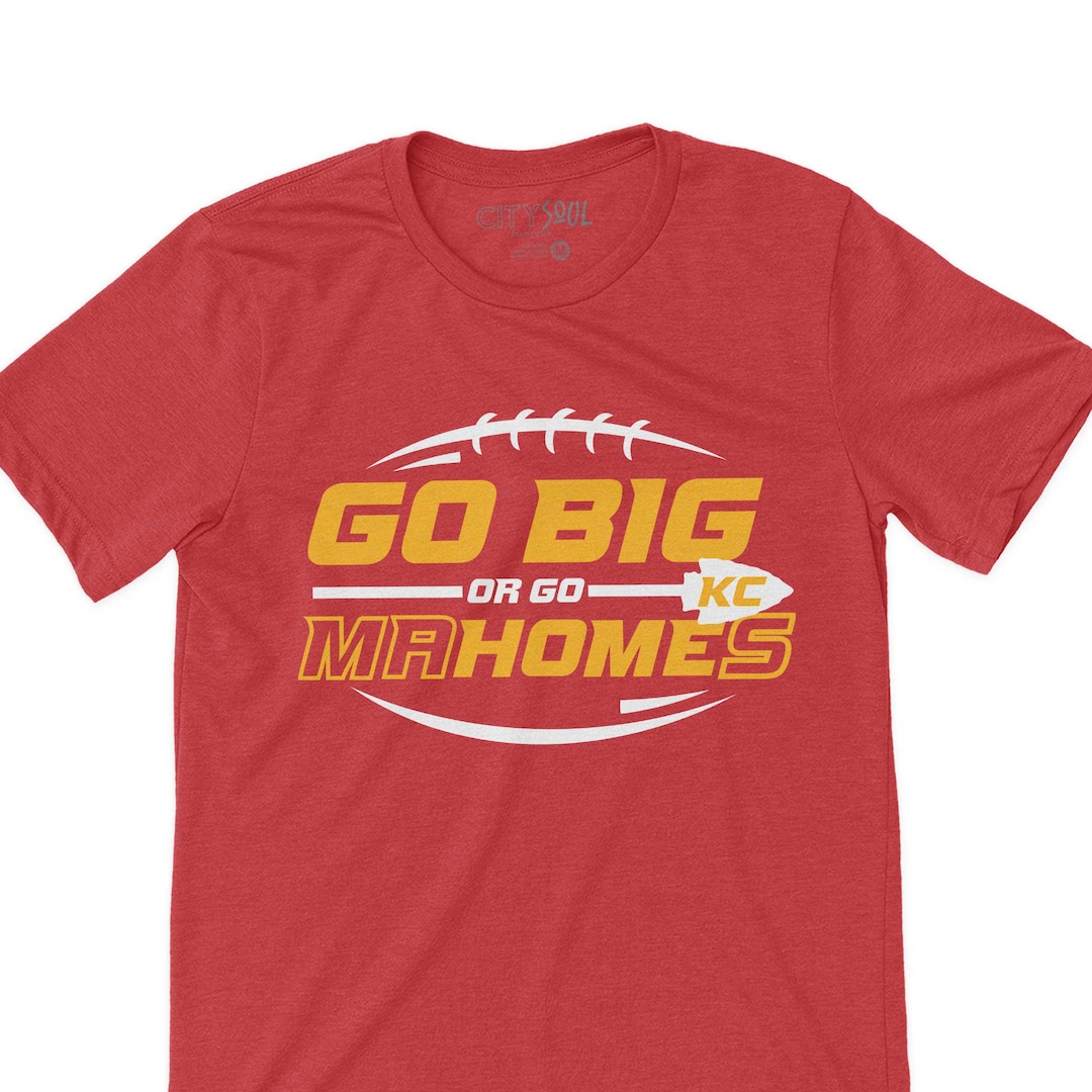 Go Big or Go Mahomes" KC Football Shirt | Patrick Mahomes Fan Apparel ...
