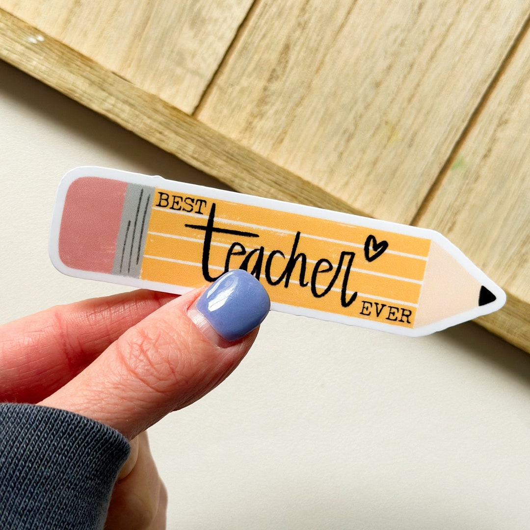 Best Teacher Ever Pencil Vinyl Sticker - Waterproof Sticker - Teacher ...