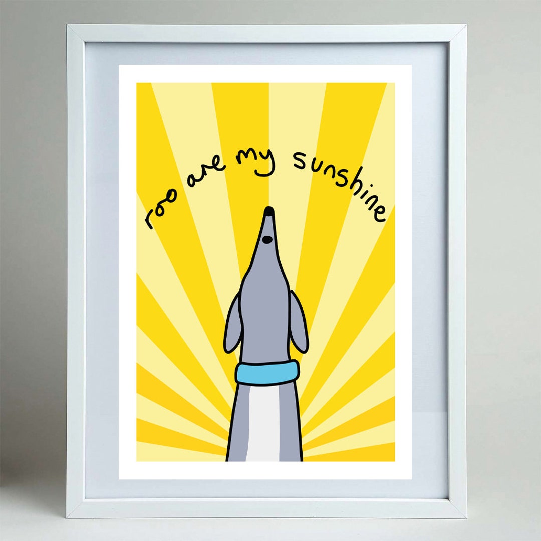 Roo Are My Sunshine A4 Print, Art Poster, Gift for Sighthound Lover - Etsy