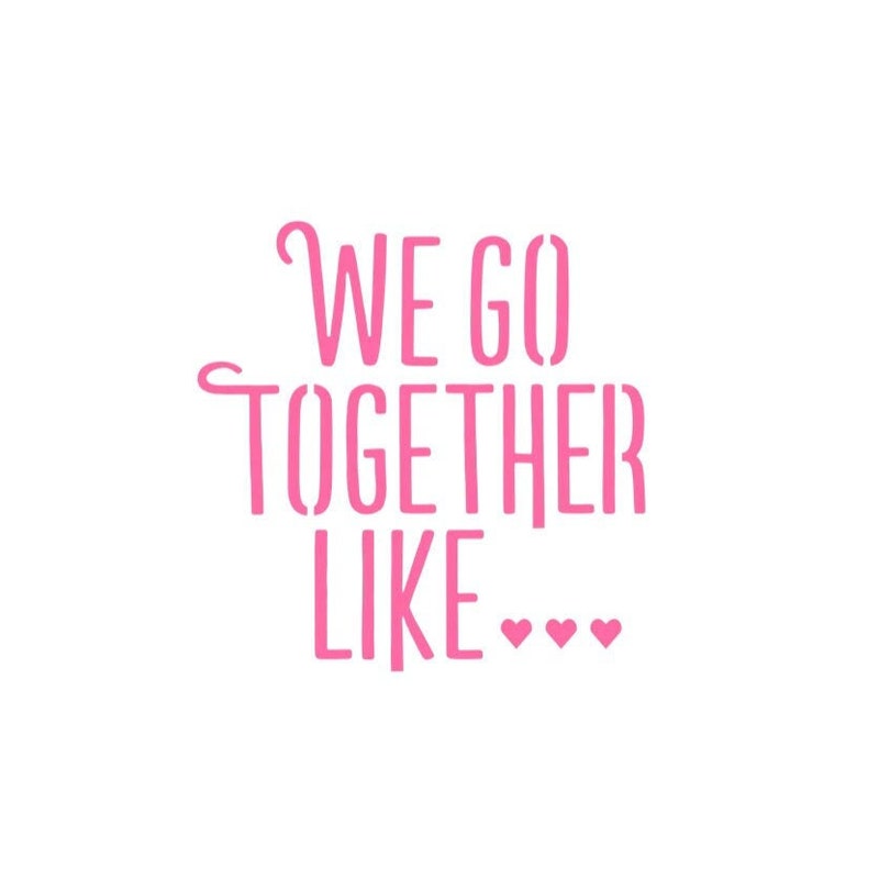 We Go Together Like - Etsy
