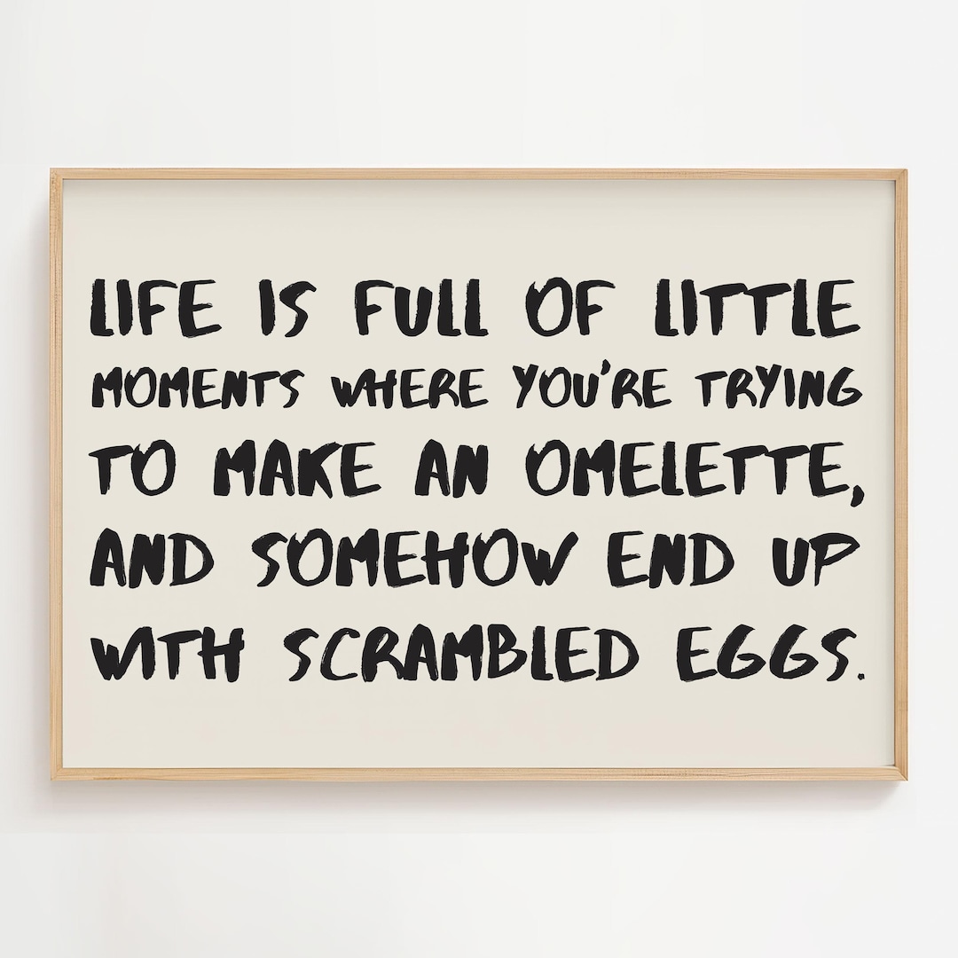 Funny Life Wall Art, Motivational Art Print, Omelette Scrambled Eggs ...