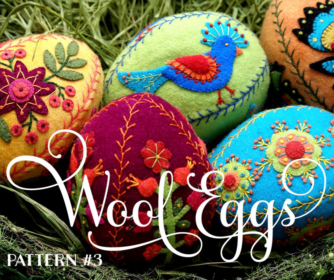 Appliqued and Embroidered Wool Eggs 3: Ewe-niversity Heirloom Pattern ...