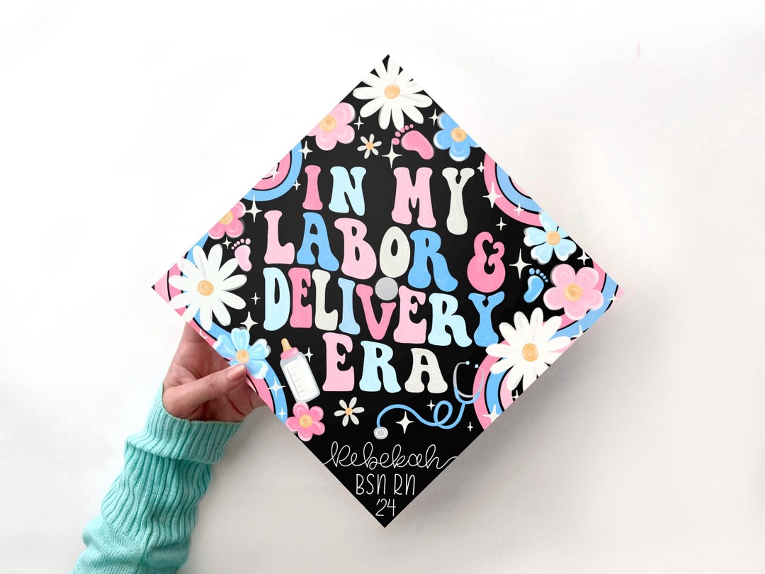Labor and Delivery Nurse Graduation Cap Topper - L&D Era Graduation Cap ...